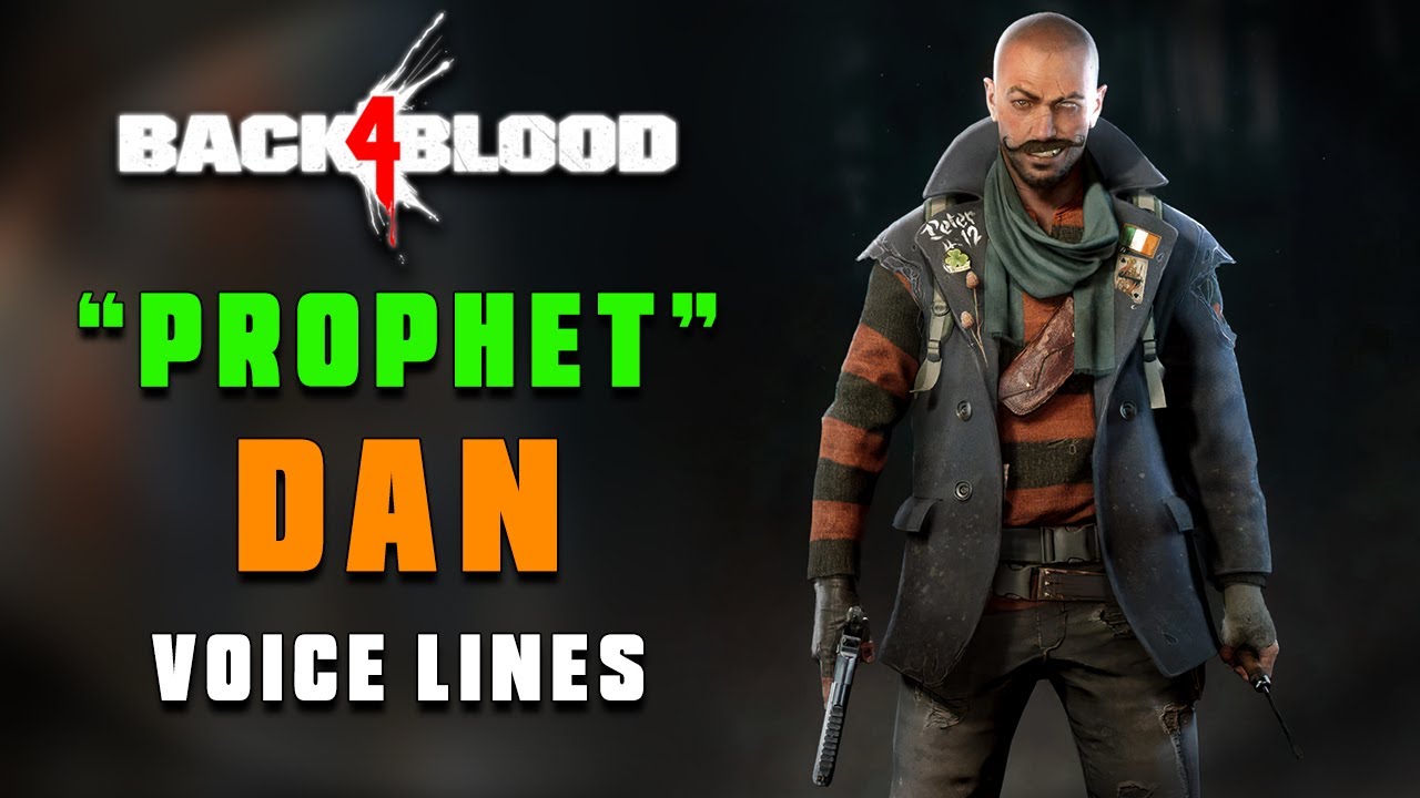 Back 4 Blood: "Prophet" Dan Voice Lines + Efforts - YouTube