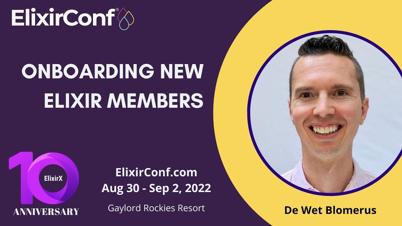 ElixirConf 2022 - De Wet Blomerus - Onboarding New Elixir Members - YouTube