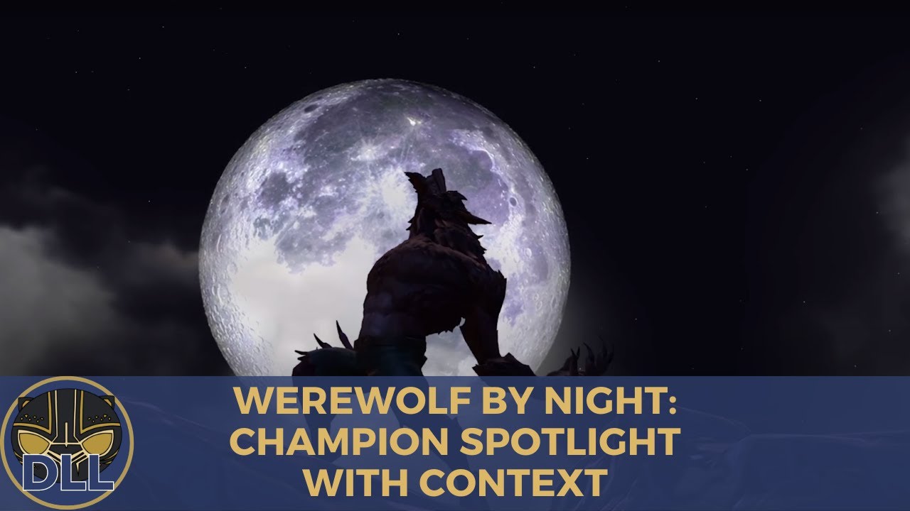 Werewolf By Night: Champion Spotlight with Context - YouTube