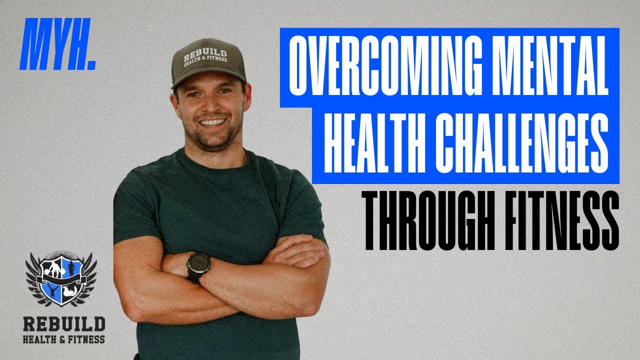 Overcoming Mental Health Challenges Through Fitness With James Batey ...