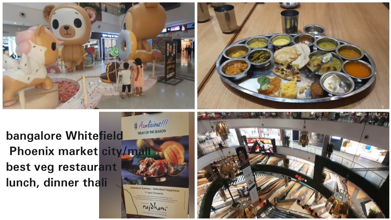 Whitefield Phoenix Market city/mall | Rajdhani vegetarian thali ...