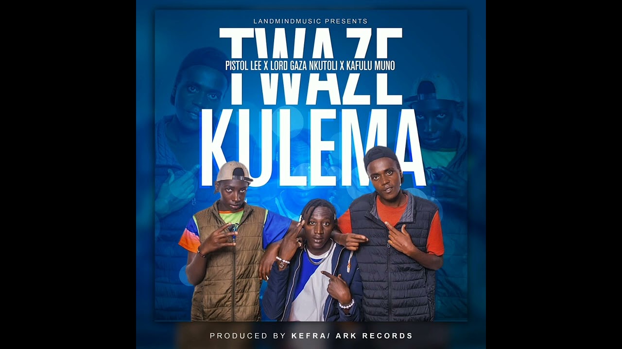 Twaze Kulema - Pistol Lee ft Lord Gaza and Kafulu moon - YouTube