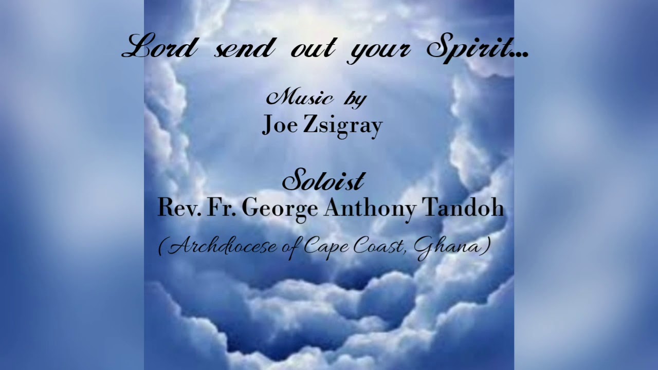 Lord send out your Spirit... - YouTube