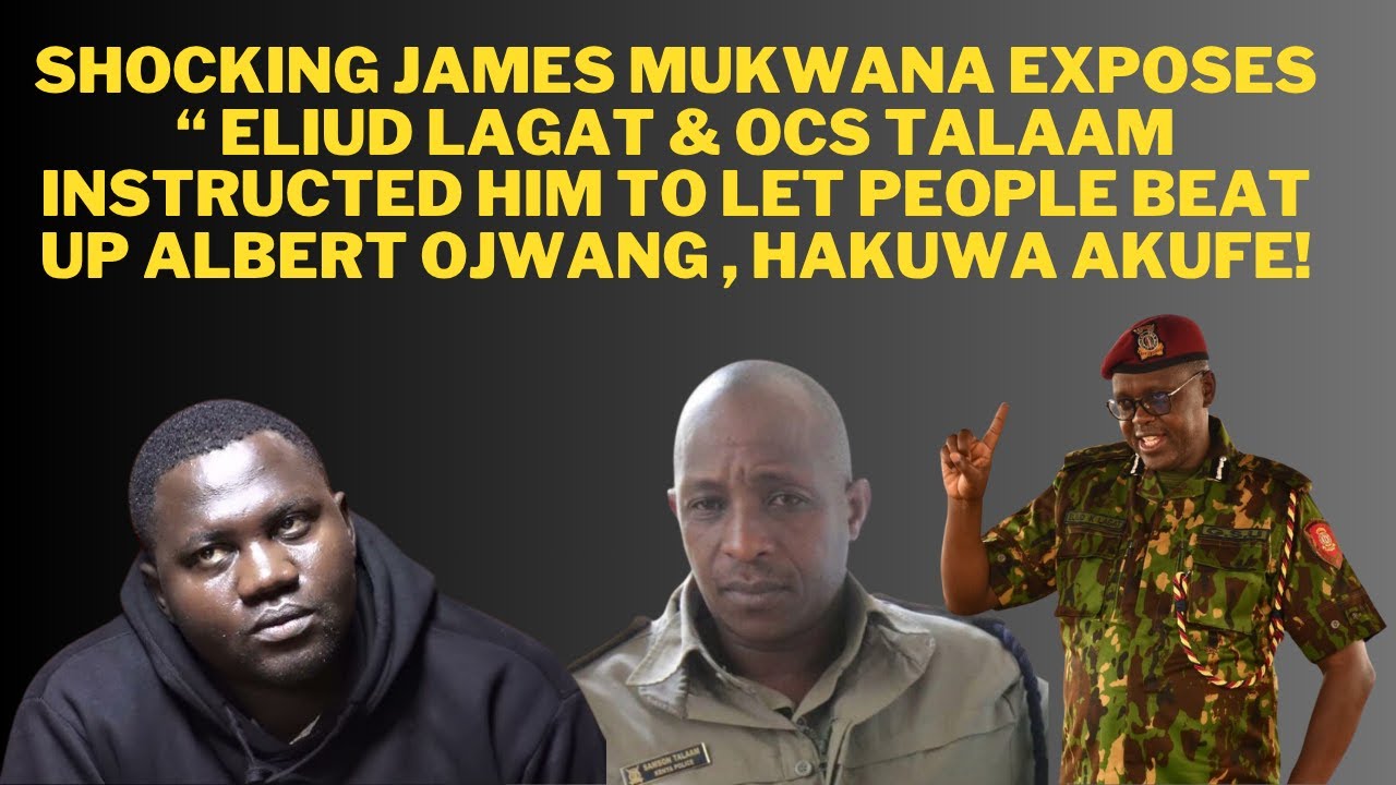 James Mukwana Amewataja Wauaji Na Walio Amuru Albert Ojwang Kudhulumiwa ...