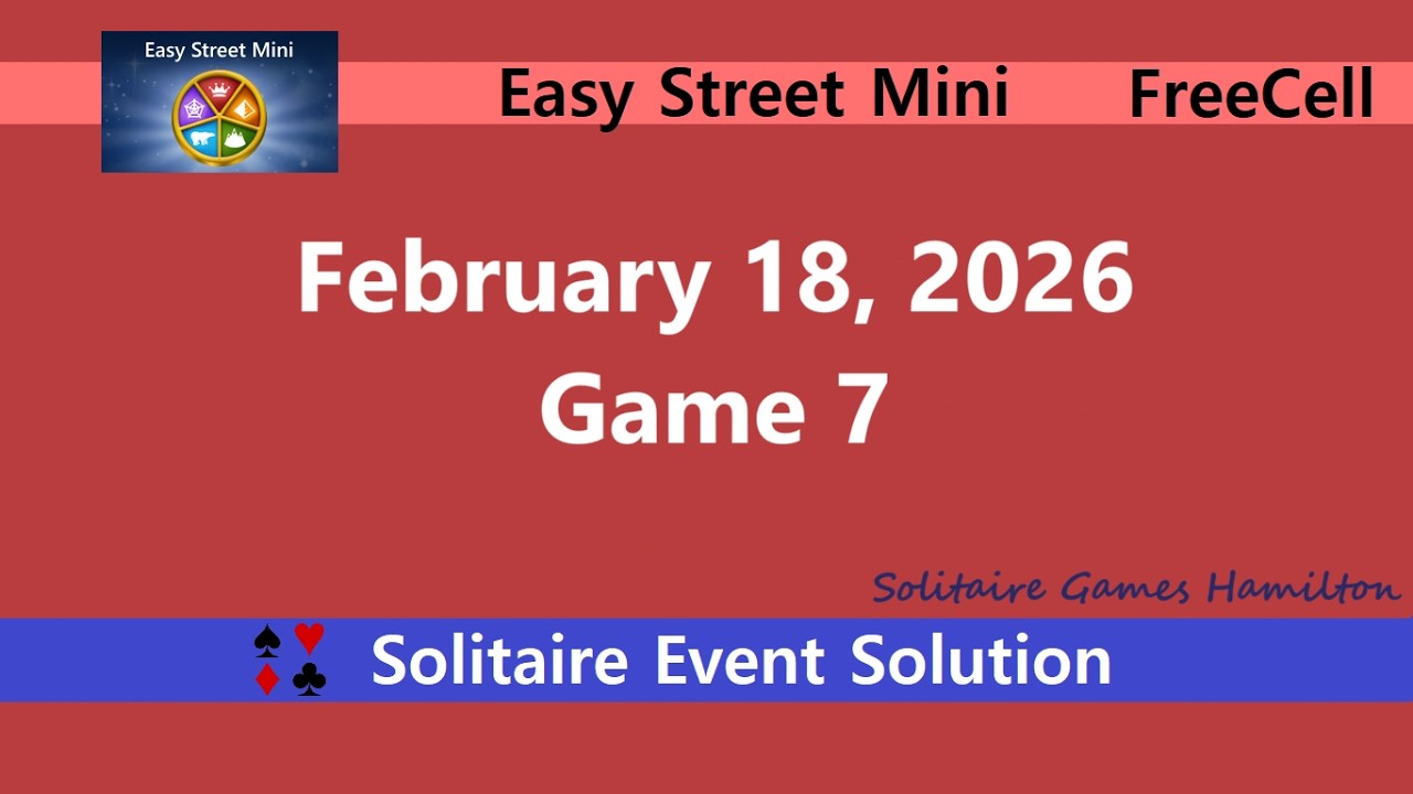 Easy Street Mini Game #7 | February 18, 2026 Event | FreeCell - YouTube