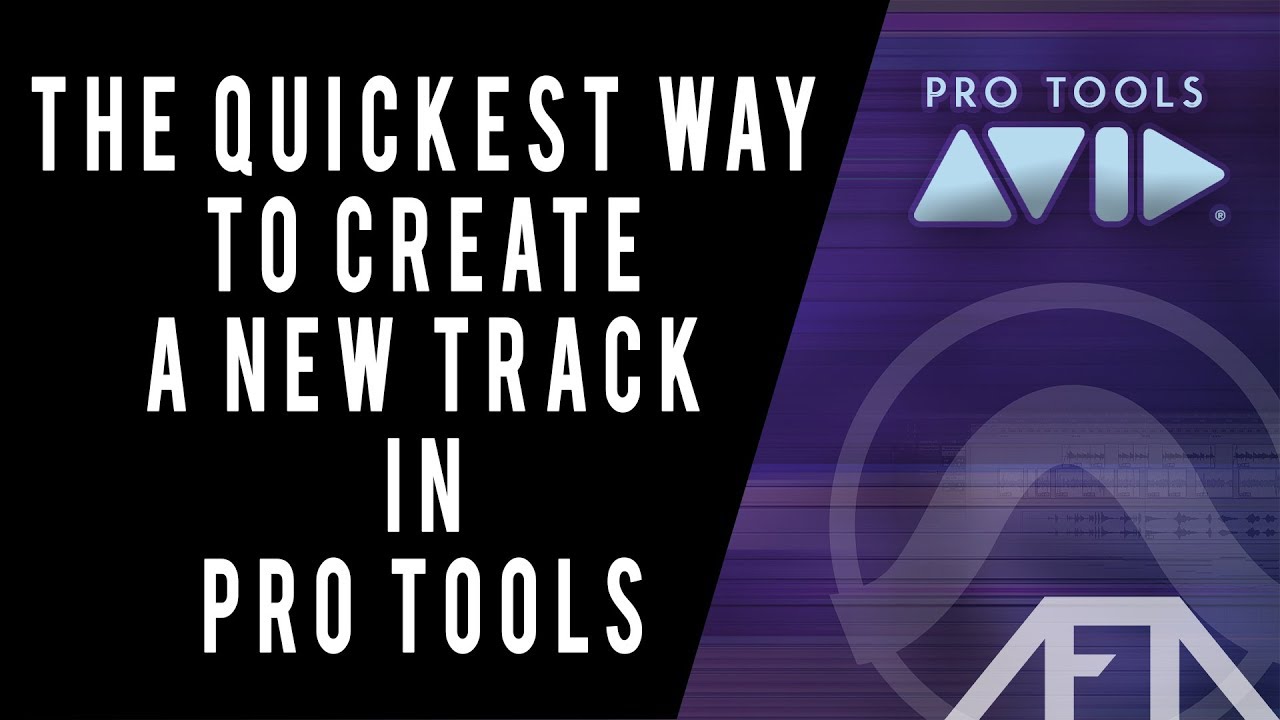 The Quickest Way To Create New Tracks In Pro Tools - YouTube