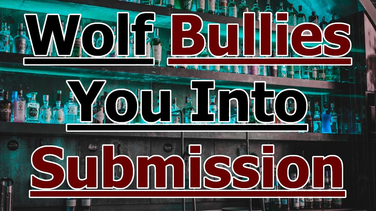 Wolf Bullies You Into Submission [M4A] [Dom x Sub] [Sheep Listener ...