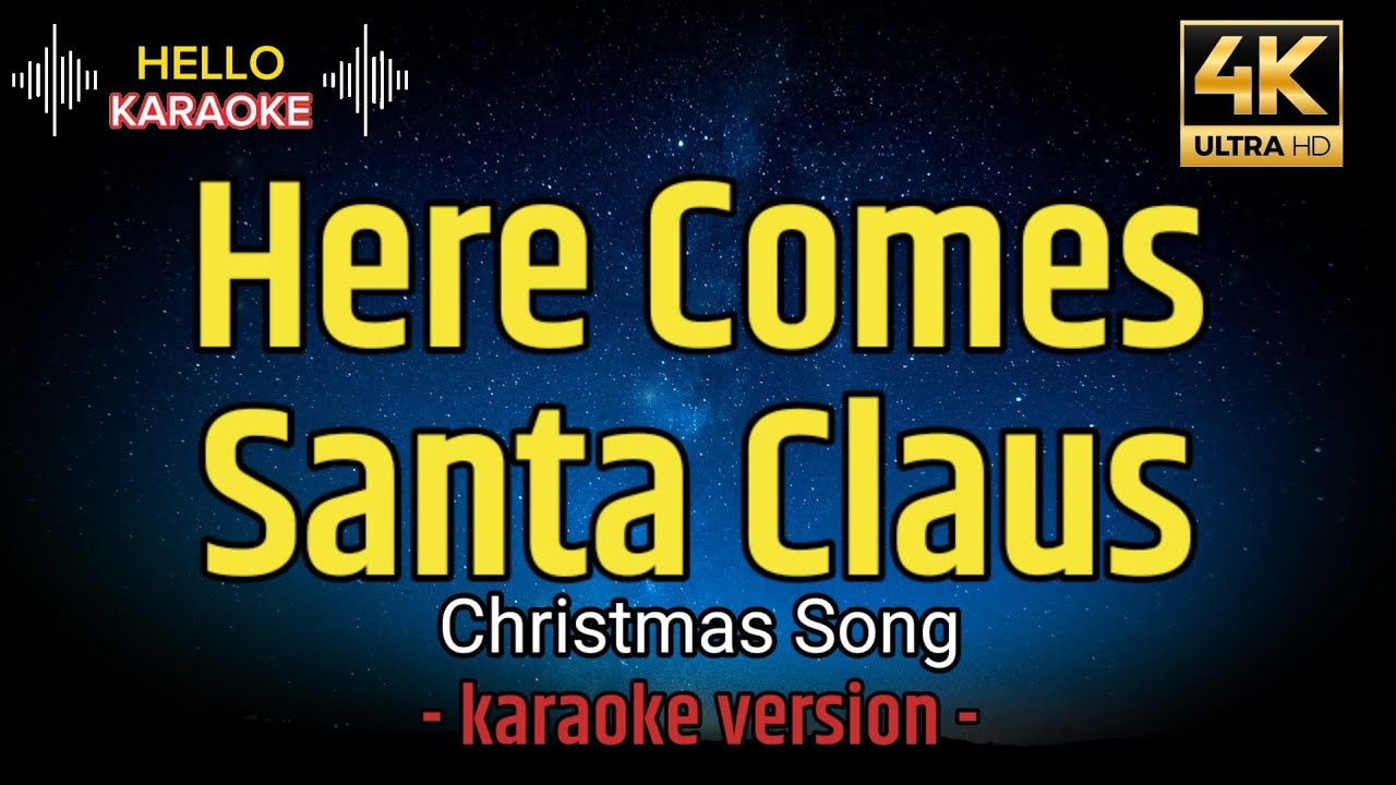 Here Comes Santa Claus - Christmas Song (karaoke version) - YouTube