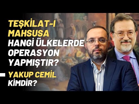Teşkilat-ı Mahsusa Hangi Ülkelerde Operasyon Yapmıştır? Yakup Cemil Kimdir?
