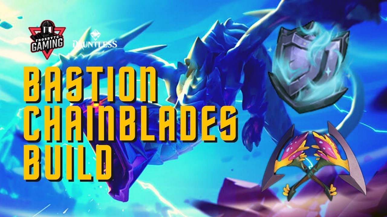 Bastion Chain Blade Build | Heroic Shock Escalation | Dauntless 1.7.0 ...