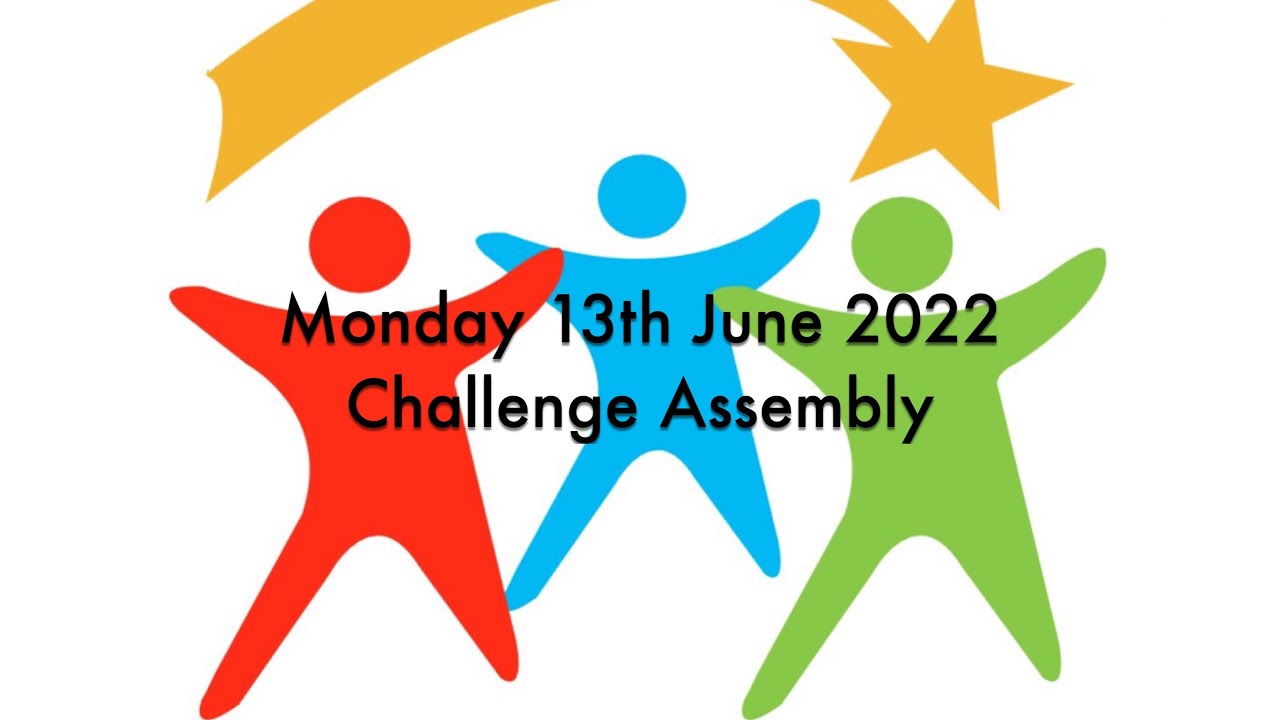 Monday 13th June 2022 Challenge Assembly - YouTube