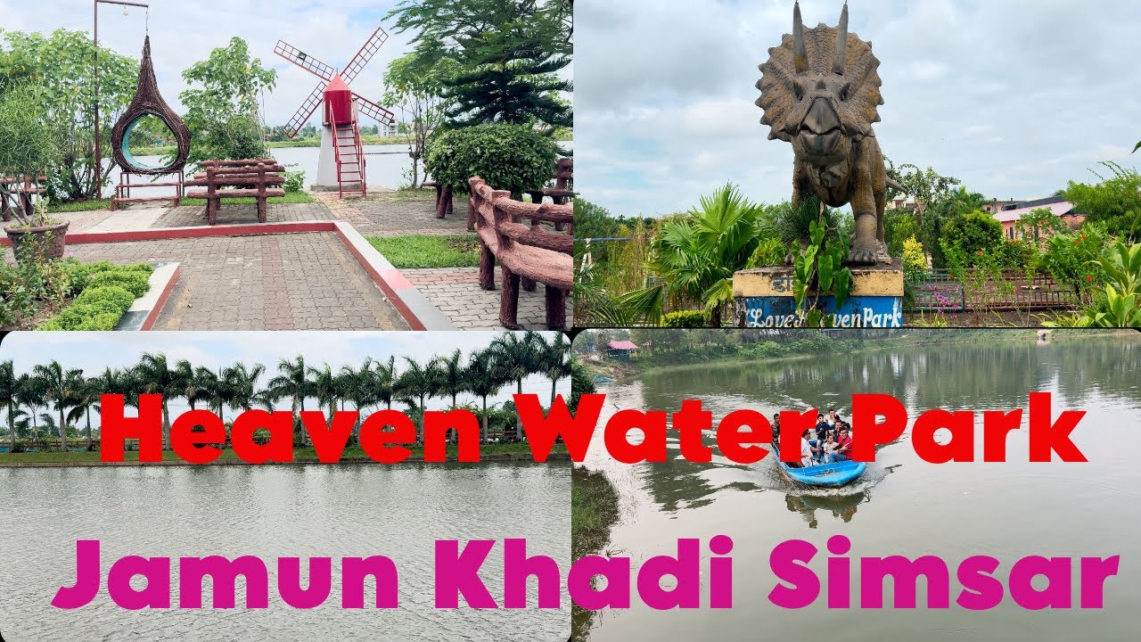Heaven Water Park | Jamun Khadi simsar | Jhapa | Nepal | 4K | Travel ...