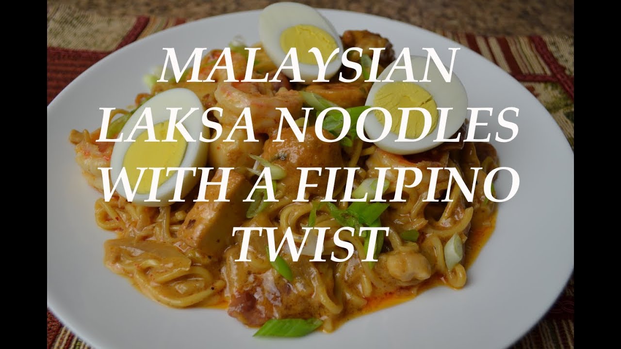 MALAYSIAN LAKSA NOODLES WITH A FILIPINO TWIST! - YouTube