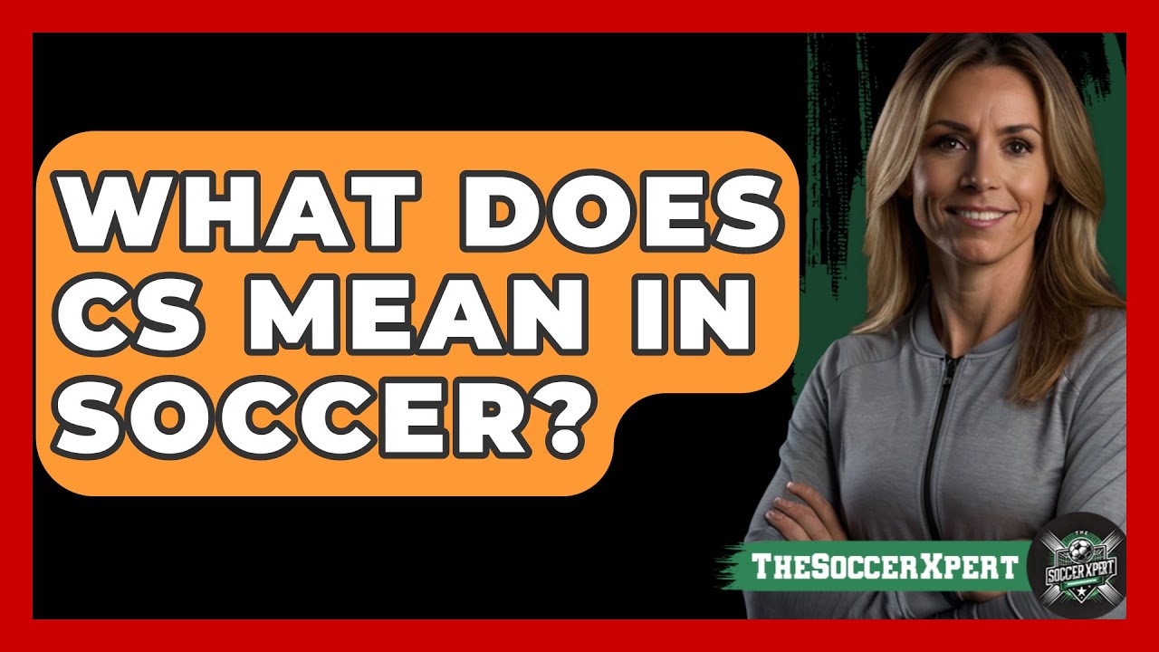 What Does CS Mean in Soccer? - The Sport Xpert - YouTube