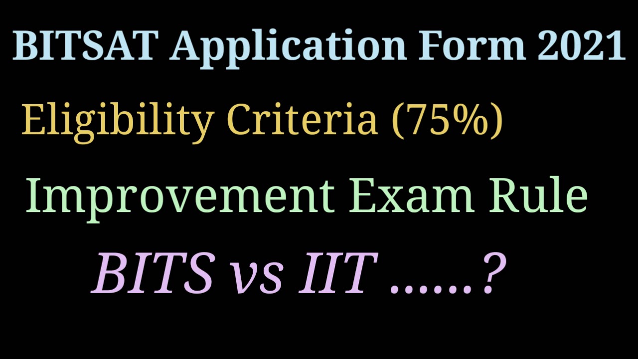 BITSAT 2021 || Application Form, Eligibility Criteria (75%) || Bits Vs ...