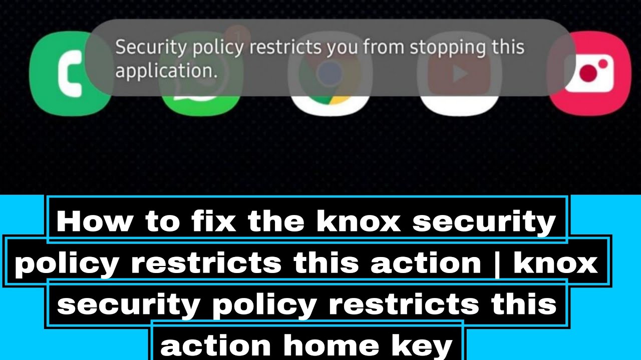 The Knox Security Policy Restricts This Action Knox Security Policy the-knox-security-policy-restricts-this-action-knox-security-policy