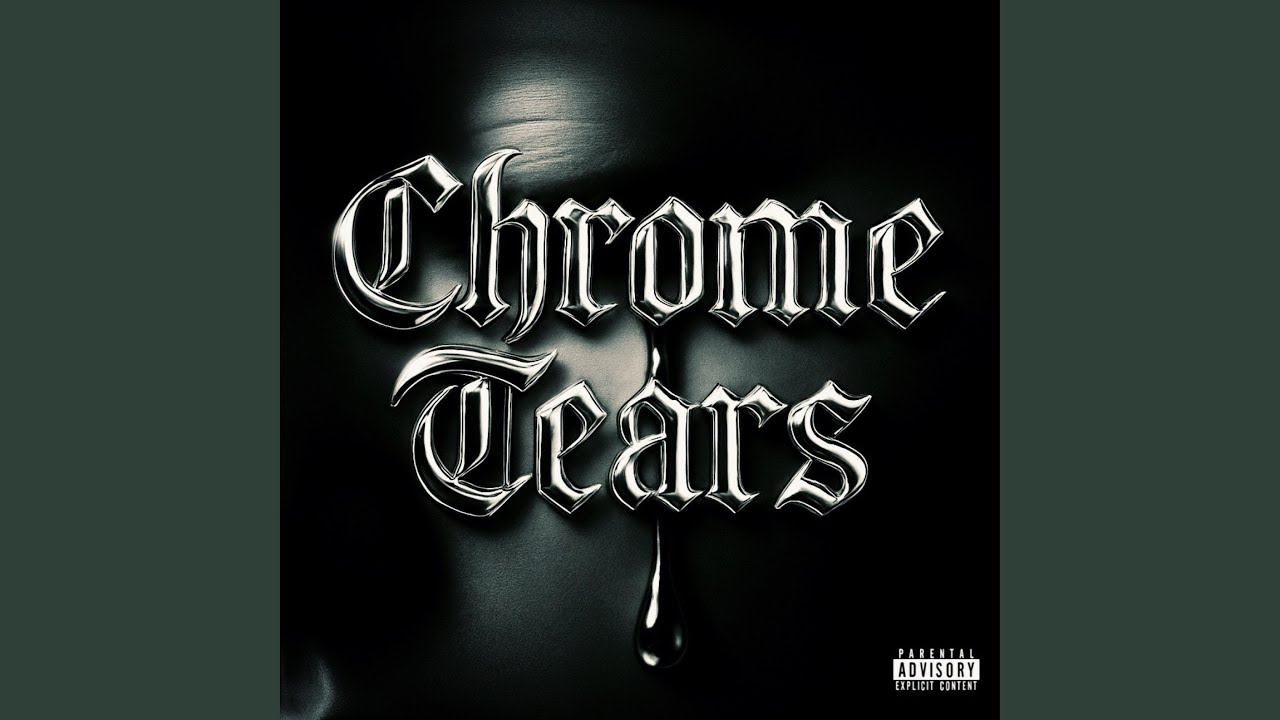 CHROME TEARS - YouTube