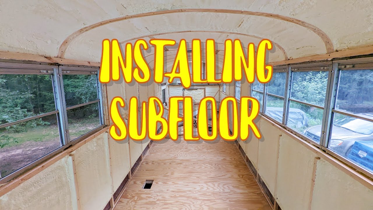 How To Install Subfloor In A Skoolie (School Bus Conversion) - Step By Step - YouTube