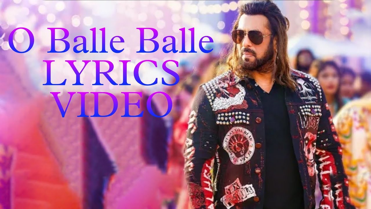 O Balle Balle (LYRICS) | Kisi Ka Bhai Kisi Ki Jaan | Salman Khan ...
