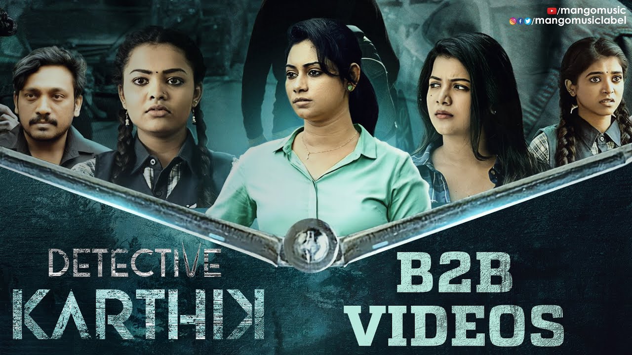 Detective Karthik Movie B2B Video Songs | Rajath Raghav | Goldie Nissy ...