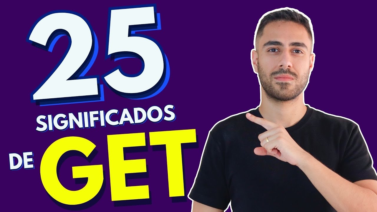 COMO usar GET - 25 significados que você PRECISA SABER! - YouTube
