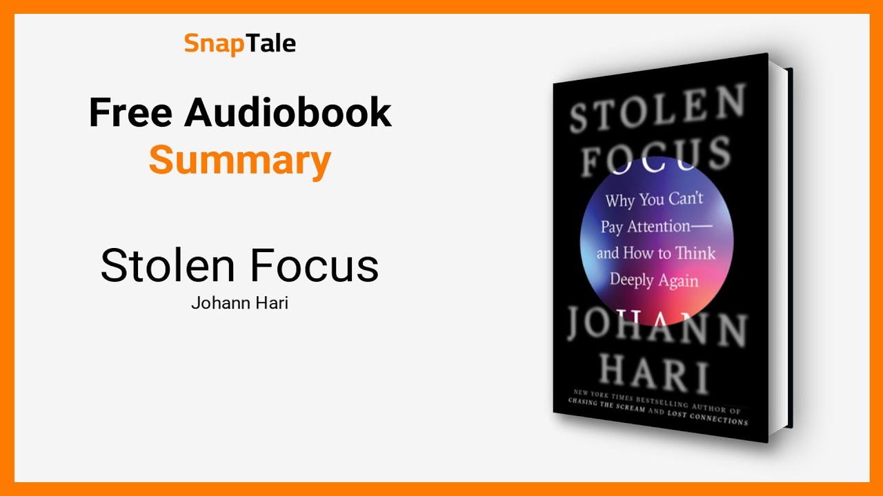Stolen Focus by Johann Hari: 8 Minute Summary - YouTube