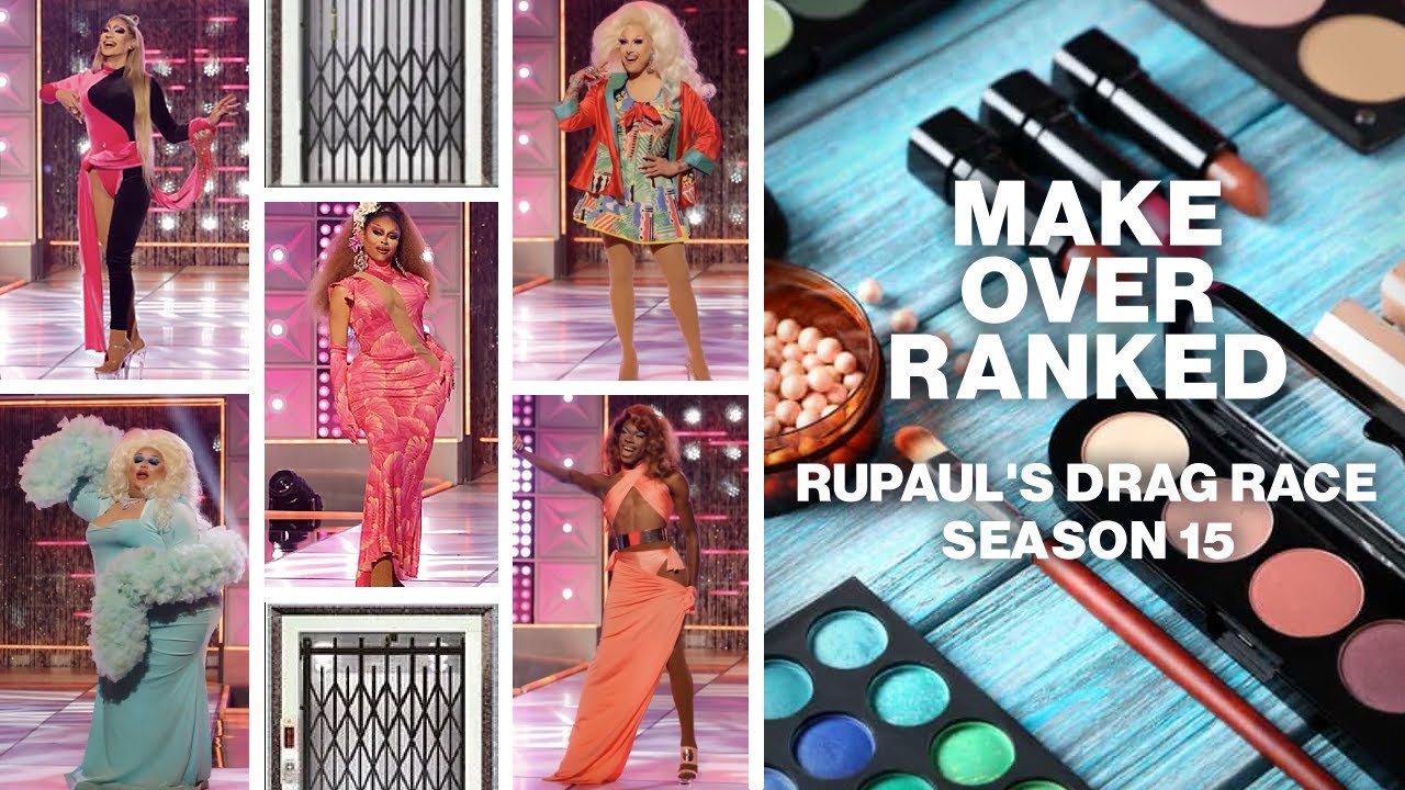 Make Over Looks Ranked | Season 15 | Rupaul's Drag Race | *in my ...