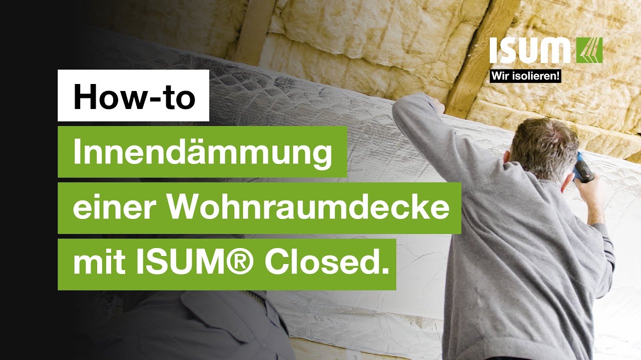 HOW-TO | Innendämmung einer Wohnraumdecke mit ISUM® Closed - YouTube