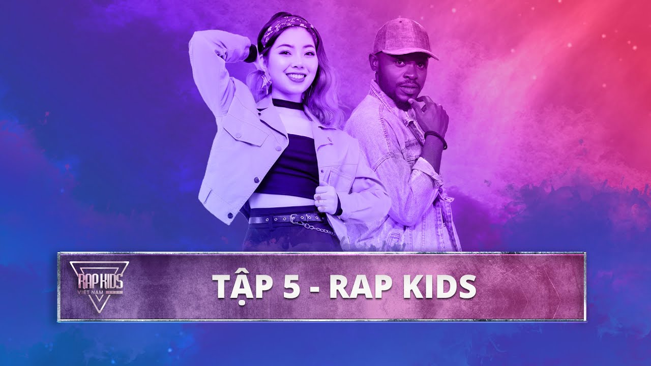 RAP KIDS VIET NAM TẬP 5 | Sự kết hợp độc đáo giữa sắc màu Tây Bắc và ...