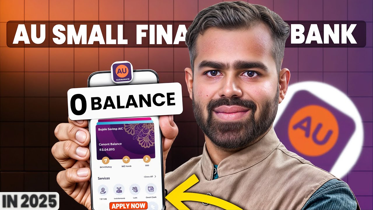 AU Small Finance Bank Zero Balance Account Opening Online | AU Bank ...