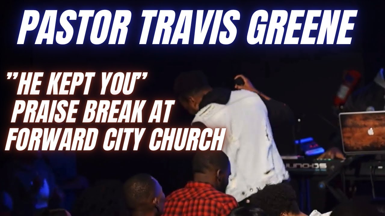 “He Kept You” Praise Break At Forward City Church | Pastor Travis ...