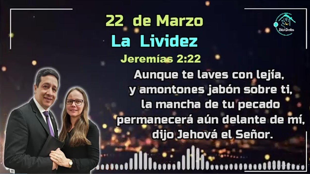 22 MARZO / La Lividez /DEVOCIONAL MATUTINO/ Sigo Confiando En Dios ...