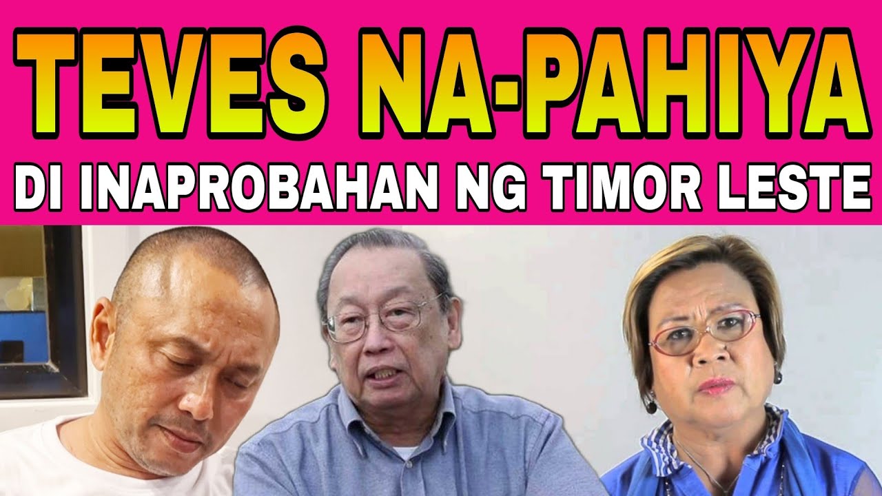 JUST IN: TEVES NASA TIMOR LESTE NAGTATAGO NAG APPLY NG ASYLUM! DE LIMA ...