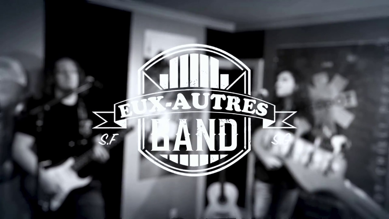 Eux-Autres Band - Promo 2017 - YouTube