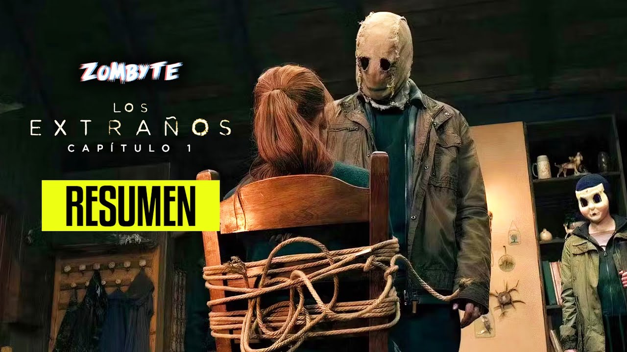 Los Extraños Capitulo 1 Resumen (The Strangers Chapter 1 | ZomByte ...