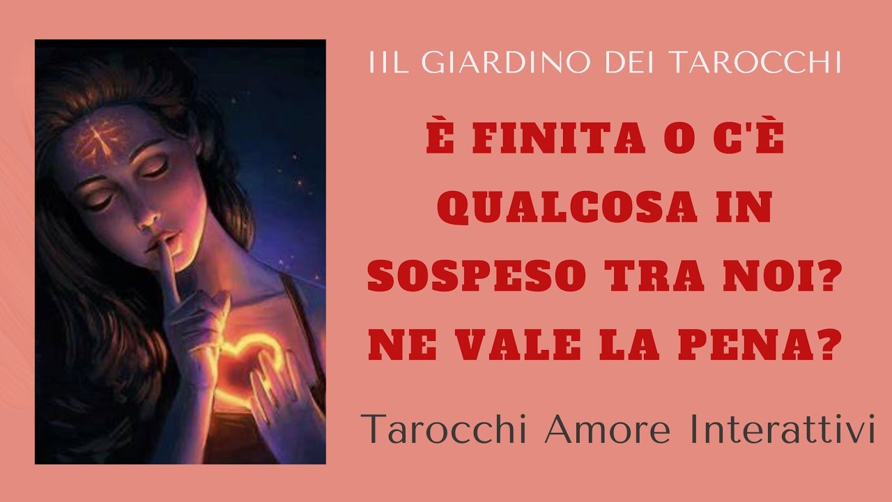 È FINITA O C'È QUALCOSA IN SOSPESO TRA NOI? NE VALE LA PENA?🔮Tarocchi ...