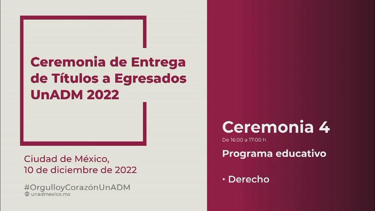 Ceremonia de Entrega de Títulos a Egresados UnADM 2022 - Ceremonia 4 - YouTube