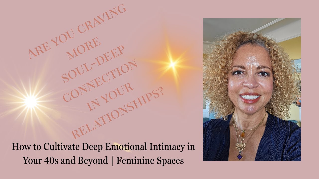 “Deep Emotional Intimacy After 40: ” “This changes everything…” - YouTube