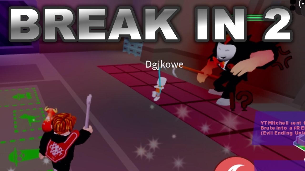I PLAYED BREAK IN 2 WITH THE HACKER ROLE AND I FINALLY GOT THE EVIL ...