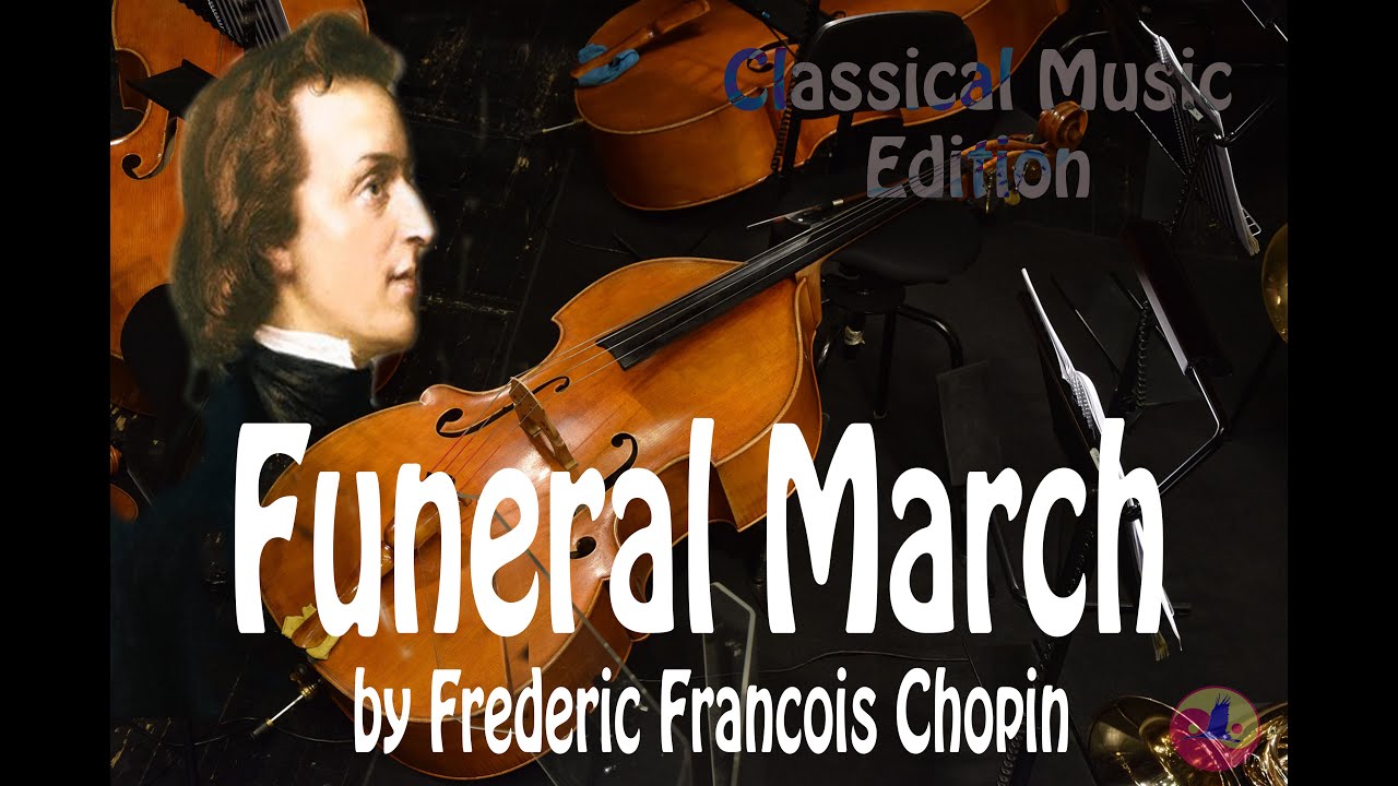 Classical Music, Frederic Francois Chopin, Funeral March, Meditatio ...