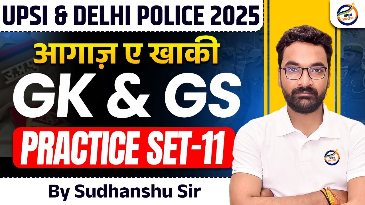 GK GS Practice Set- 11 | GK GS for UPSI & Delhi Police 2025 | GK by ...