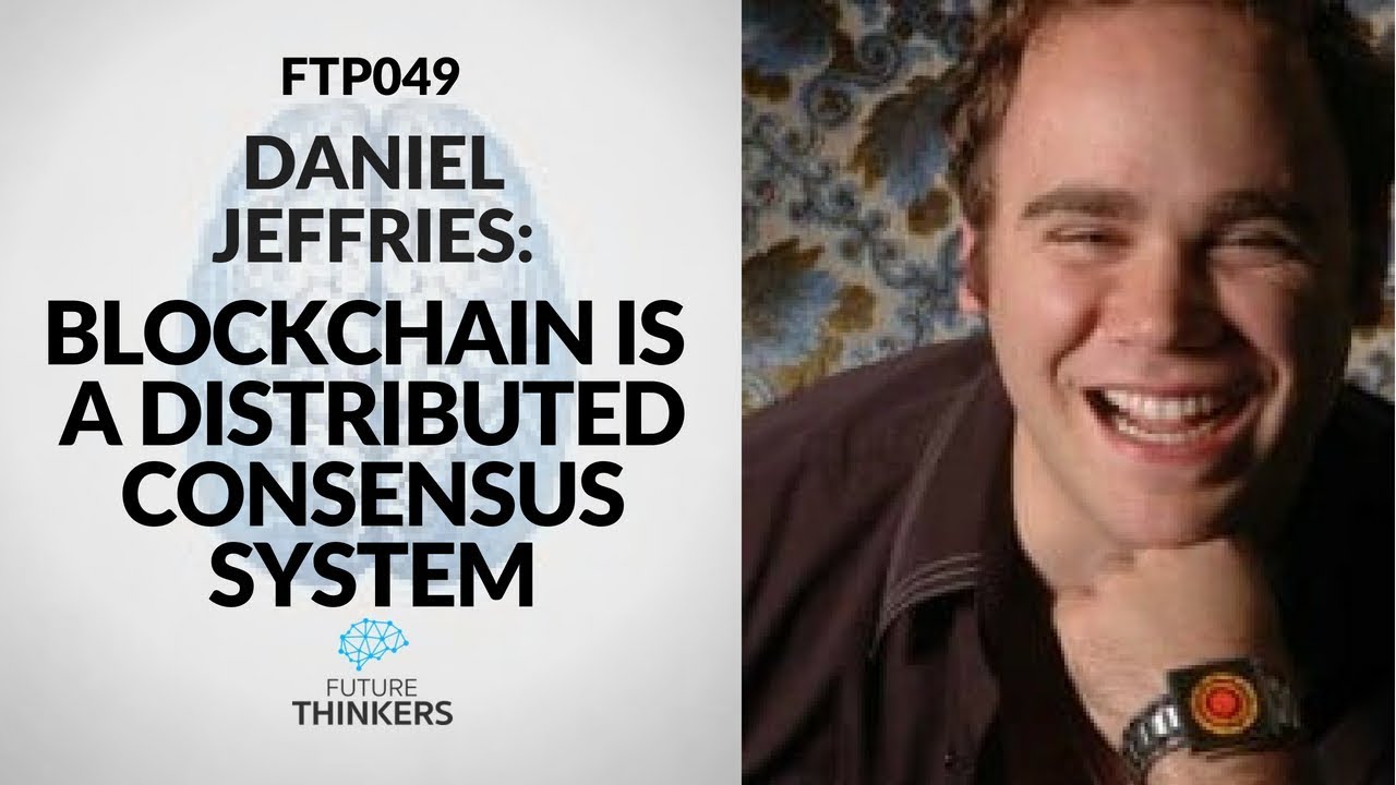Daniel Jeffries - Blockchain is a Distributed Consensus System - YouTube