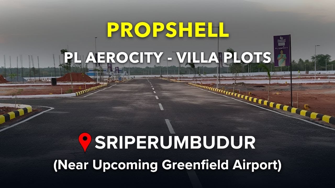 Sriperumbudur Plots For Sale | Propshell PL Aerocity | Pannur, Chennai ...