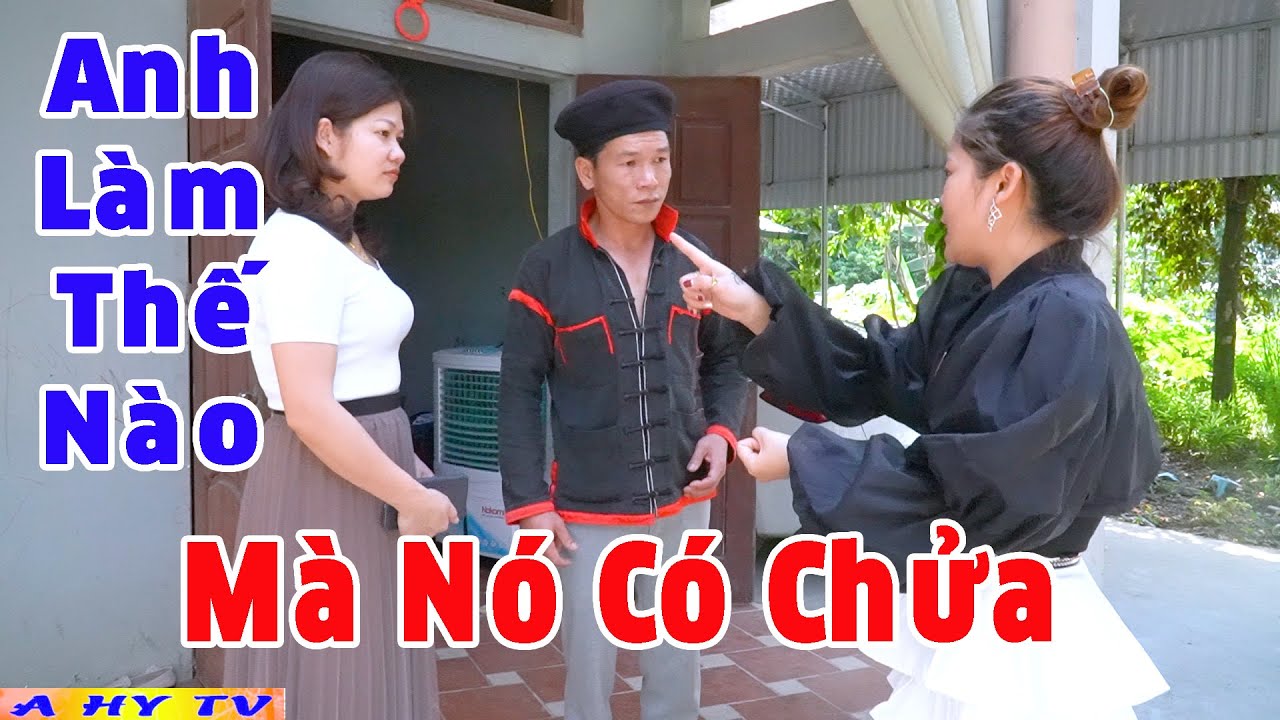 Chuyện Anh Tộc Làm Cô Hàng Xóm Có Bầu -Phim Hài A Hy Hay Mới Nhất Cười ...