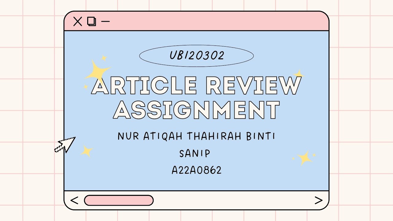 ARTICLE REVIEW ASSIGNMENT UBI20302 (FKP26) - YouTube