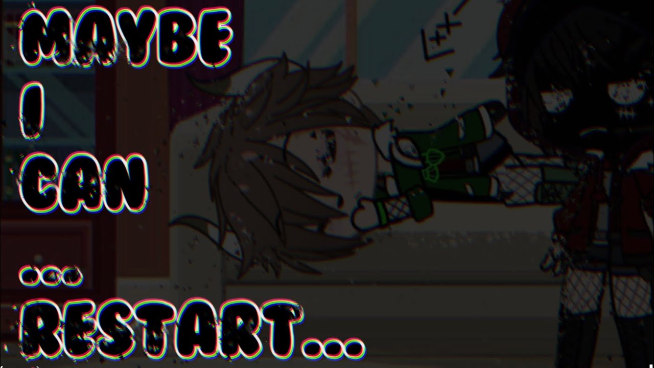 Restart?... || Gacha Club || Angst || Series || - YouTube