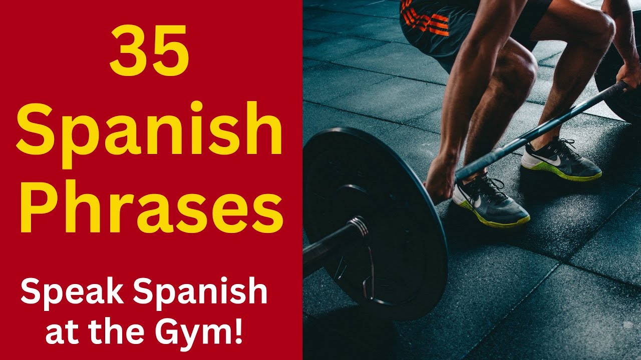 35 Spanish Phrases - Essential Vocabulary for Your Workout - YouTube