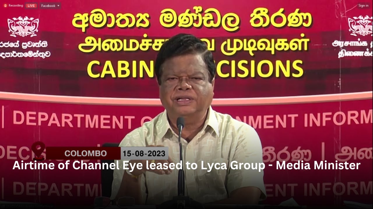 Airtime of Channel Eye leased to Lyca Group - Media Minister - YouTube