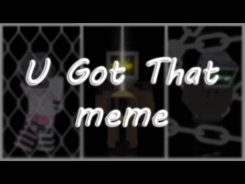 minecraft animation meme (U Got That)