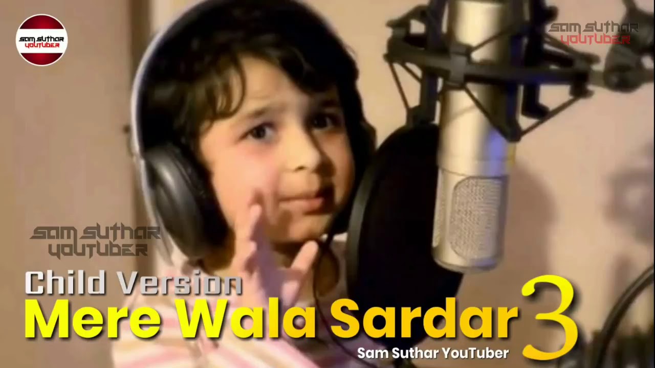 Mere Wala Sardar 3 Official Song Child Version Mere Wali Sardarni ...